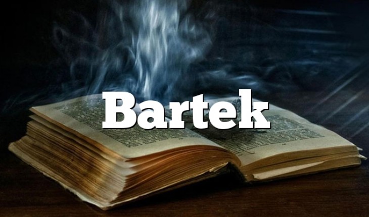 Bartek - Zdrobnienia i Znaczenie imienia Bartek